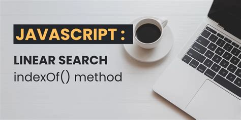 A Beginners Guide To Searching For Elements In Arrays With Javascript