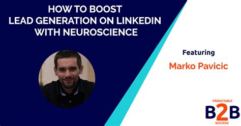 How To Boost Lead Generation On Linkedin With Neuroscience Tweaks
