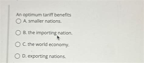 Solved An Optimum Tariff Benefits ﻿a ﻿smaller Nationsb