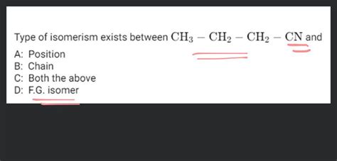 Type Of Isomerism Exists Between Ch3 −ch2 −ch2 −cn And Filo