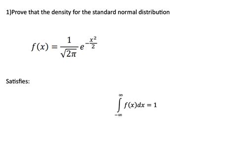 Solved 1prove That The Density For The Standard Normal
