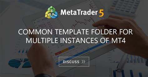 Common Template Folder For Multiple Instances Of Mt4 Mt4 General