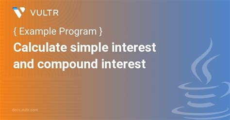 Java Program To Calculate Simple Interest And Compound Interest Vultr Docs