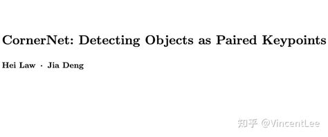 Cornernet：经典keypoint Based方法，通过定位角点进行目标检测 Eccv18 知乎