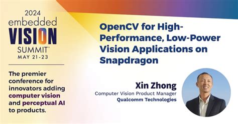 Opencv For High Performance Low Power Vision Applications On Snapdragon A Presentation From