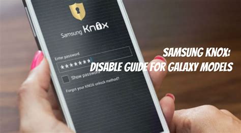 Samsung Knox Disable Guide For Galaxy Models