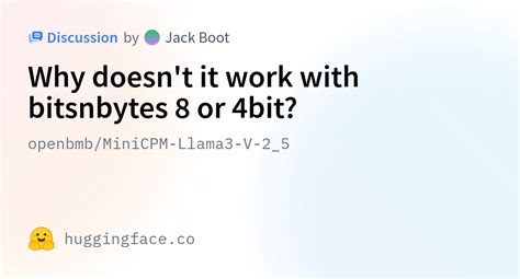 Openbmbminicpm Llama3 V 25 · Why Doesnt It Work With Bitsnbytes 8 Or