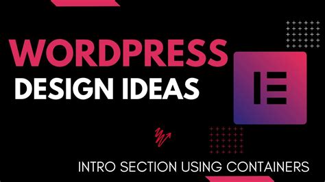 Wordpress Design Ideas Using Elementor Container Elementor Container Design Ideas Youtube