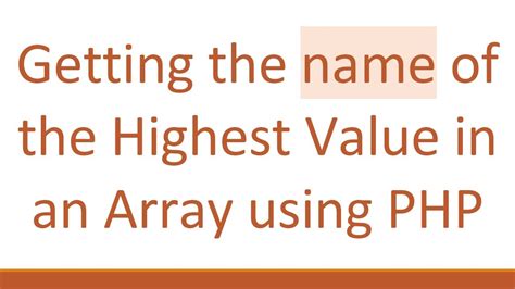 Getting The Name Of The Highest Value In An Array Using Php Youtube