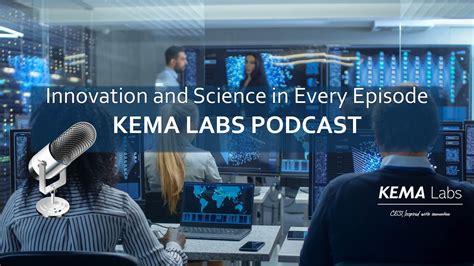 Kema Labs Launches Podcast Series On The Energy Sector Cesi