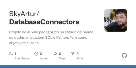 GitHub SkyArtur DatabaseConnectors Projeto de auxílio pedagógico no estudo de banco de dados