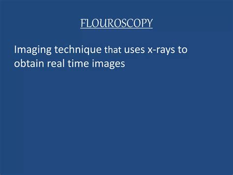 Flouroscopic Procedures Pptx