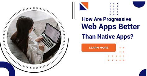 How Are Progressive Web Apps Better Than Native Apps