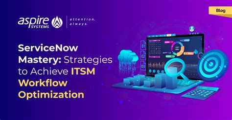 Servicenow Mastery Strategies To Achieve Itsm Workflow Optimization