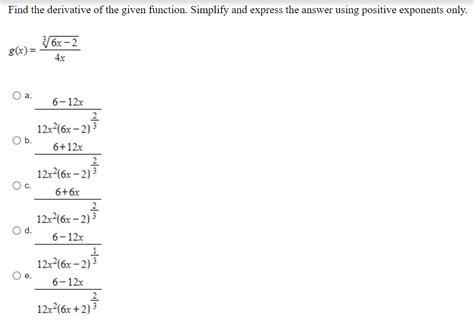 Solved Find The Derivative Of The Given Function Simplify Chegg
