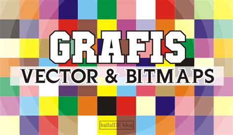 Mengenal Perbedaan Vektor Dan Bitmap Ballaide Visual
