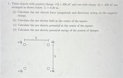 Solved Three objects with positive charge +Q=400nC ﻿and one | Chegg.com