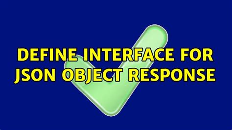 Define Interface For Json Object Response Youtube