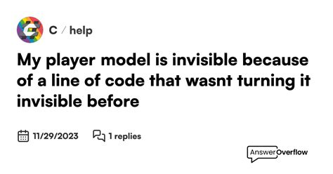 My Player Model Is Invisible Because Of A Line Of Code That Wasnt