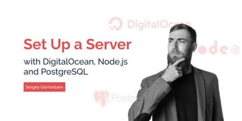 Set Up A Digitalocean Server For A Nodejs With Postgresql Keenethics