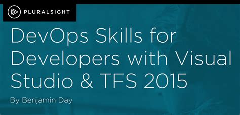 New Pluralsight Course Devops Skills With Visual Studio And Tfs