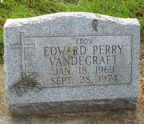 Edward Perry “eddy” Vandegraft 1969 1974 Memorial Find A Grave
