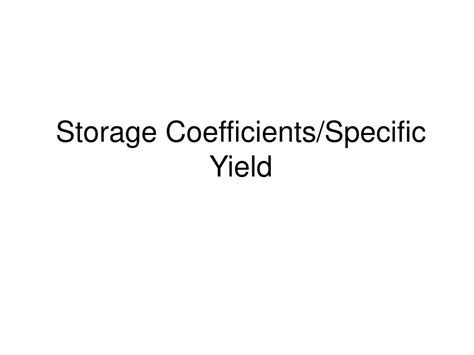 Ppt Storage Coefficients Specific Yield Powerpoint Presentation Free Download Id 6728789
