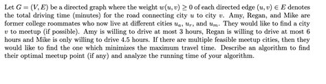 Solved Let G V E Be A Directed Graph Where The Weight Chegg Com