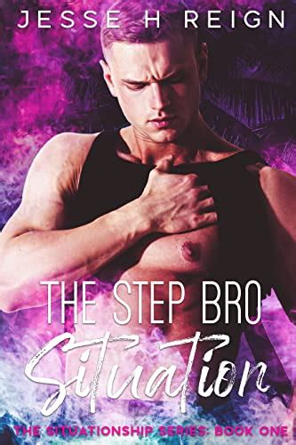 The Step Bro Situation Situationship 1 By Jesse H Reign Goodreads