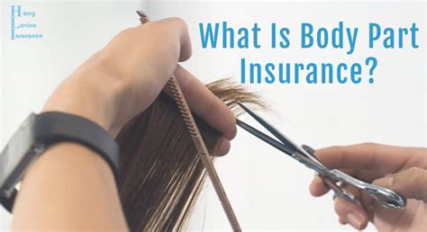 What Is Body Part Insurance Harry Levine Insurance