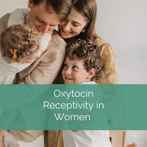 Oxytocin Receptivity In Women Pearl And Thistle