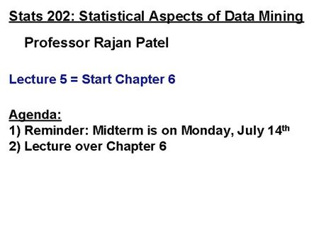 Stats 202 Statistical Aspects Of Data Mining Professor