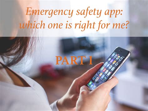 Emergency Safety Apps Which One Is Right For Me Part I TechSafety