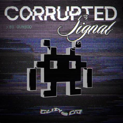 Stream Corrupted Signal Free Download By Gunsoo Listen Online For