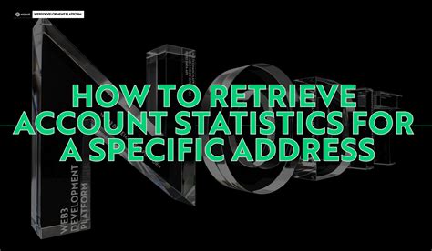 How To Retrieve Account Statistics For A Specific Address