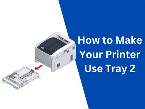 How To Make Your Printer Use Tray 2
