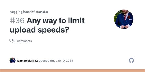 Any Way To Limit Upload Speeds · Issue 36 · Huggingfacehftransfer
