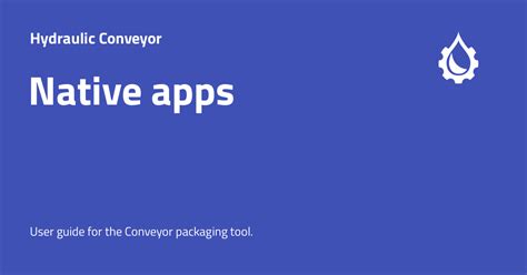 Native Apps Hydraulic Conveyor