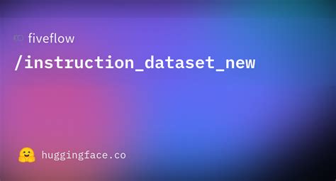 Fiveflow Instruction Dataset New · Datasets At Hugging Face
