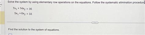 Solved Solve The System By Using Elementary Row Operations