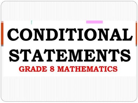 G8 Math Q2 Week 6 Conditional Statementpptx