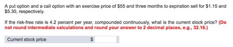 solved a put option and a call option with an exercise price