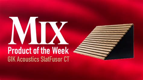 Gik Acoustics Slatfusor Ct — A Mix Product Of The Week Mixonline