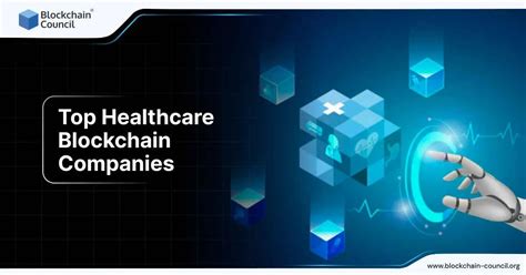 Top Healthcare Blockchain Companies In 2025 Blockchain Council