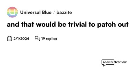 And That Would Be Trivial To Patch Out Universal Blue