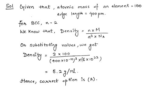 An Element Atomic Mass Having BCC Structure Has Unit Cell Edge Length Pm The Density