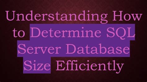 Understanding How to Determine SQL Server Database Size Efficiently - YouTube