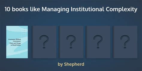 Love Managing Institutional Complexity Readers Pick 100 Books Like