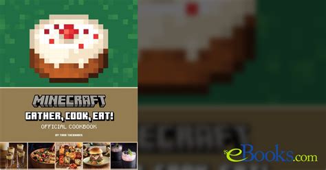 Minecraft Gather Cook Eat Official Cookbook