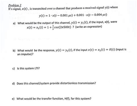 Solved Problem If S Signal X T Is Transmitted Over A Chegg Com